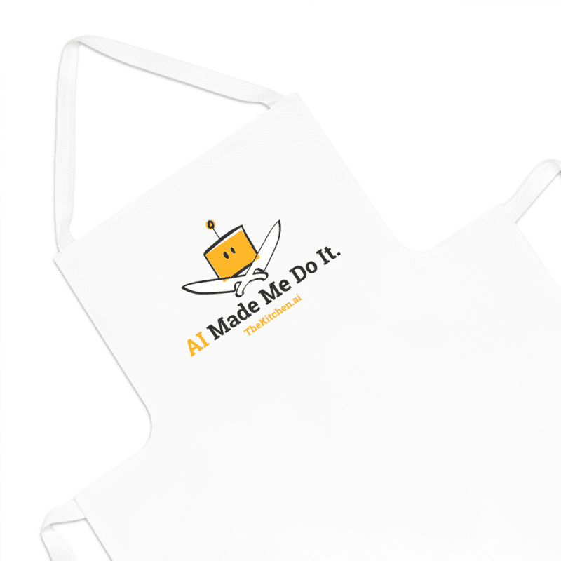Apron | AI Made Me Do It - The Kitchen AI